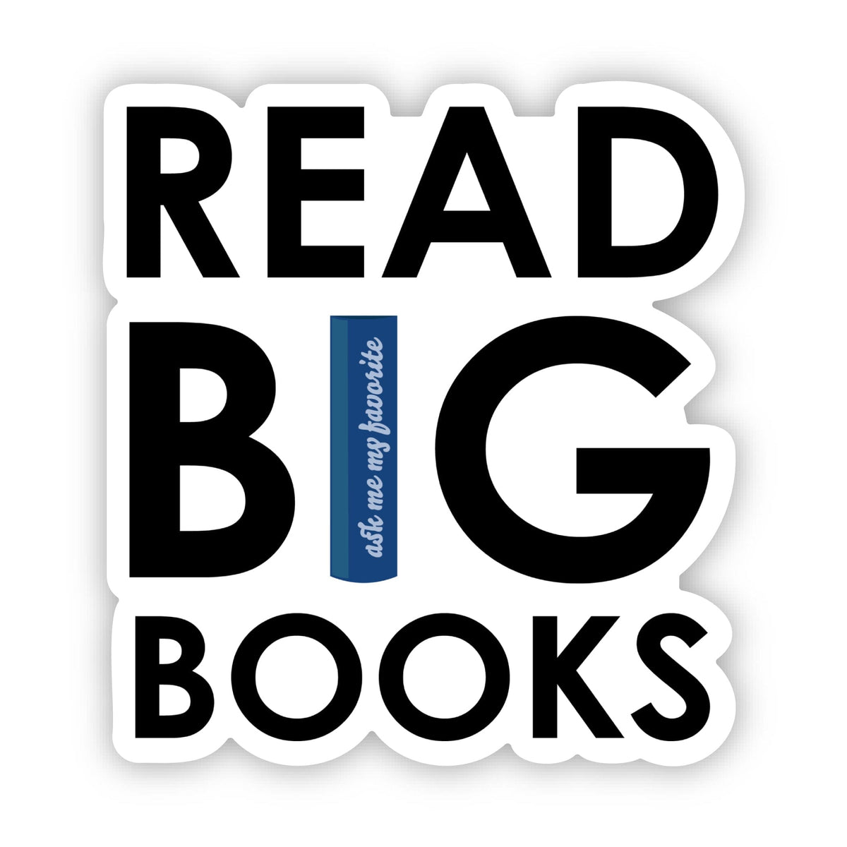 Read Big Books (ask me my favorite) Sticker – Big Moods