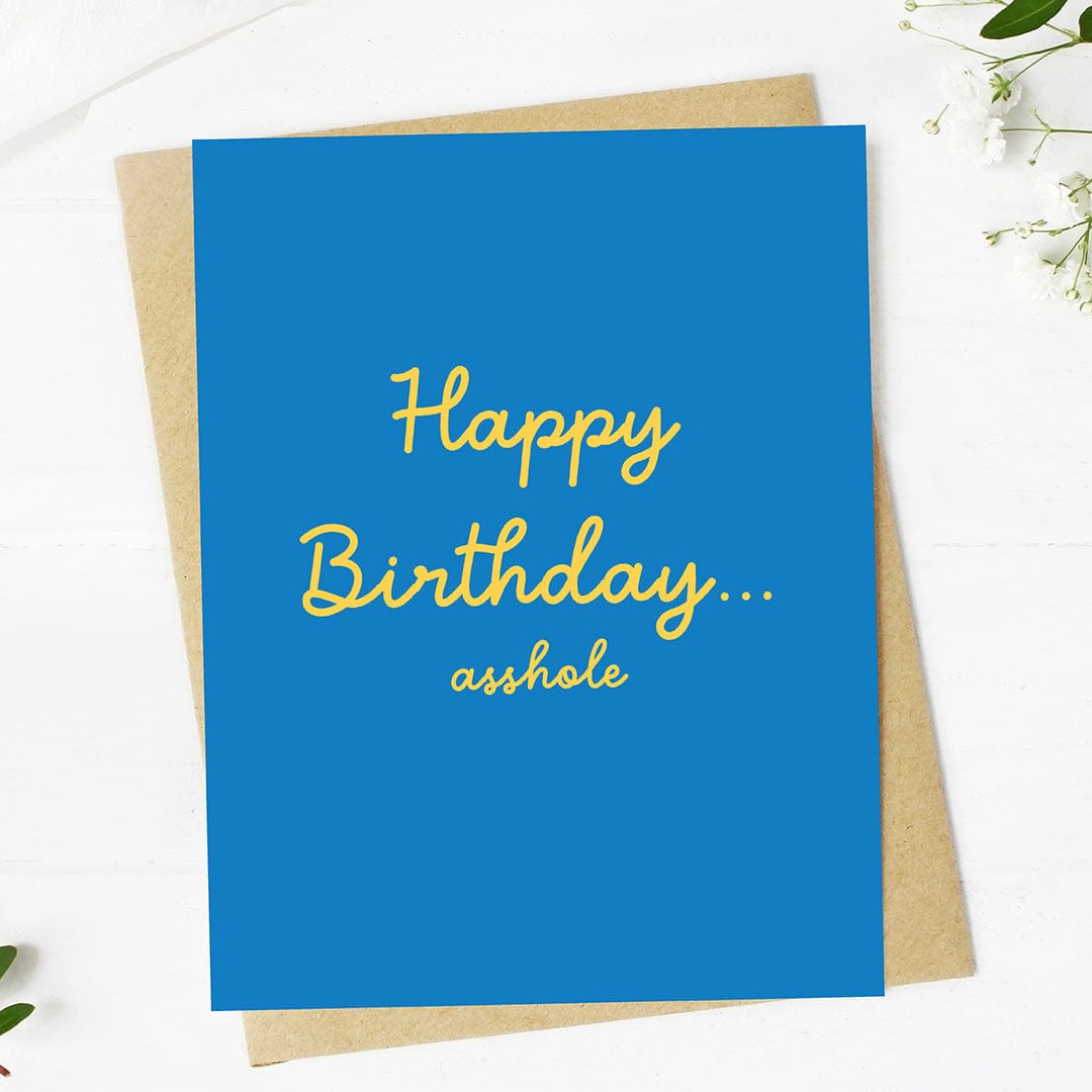 Happy Birthday Asshole Rude Birthday Card Big Moods