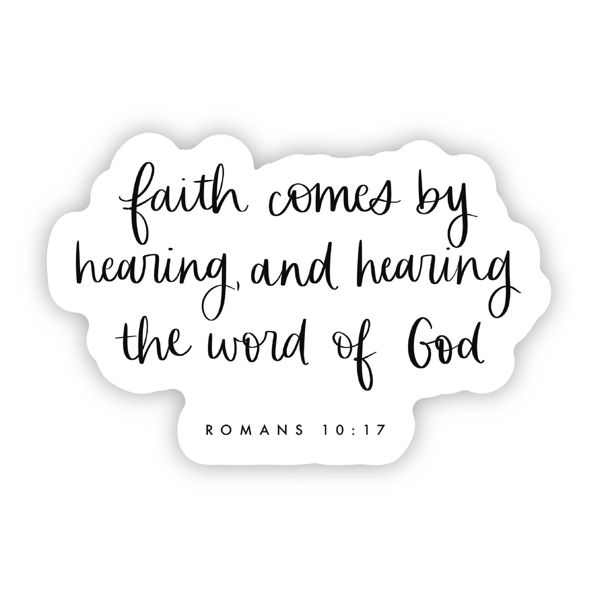 Faith Comes by Hearing, and Hearing the Word of God - Romans 10:17 Sti ...