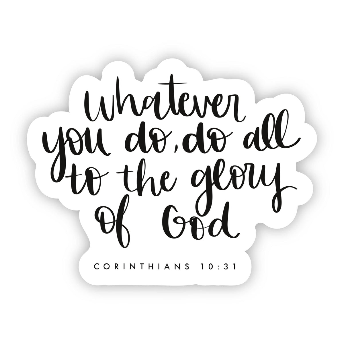 Whatever You Do, Do All to the Glory of God - Corinthians 10:31 Sticke ...