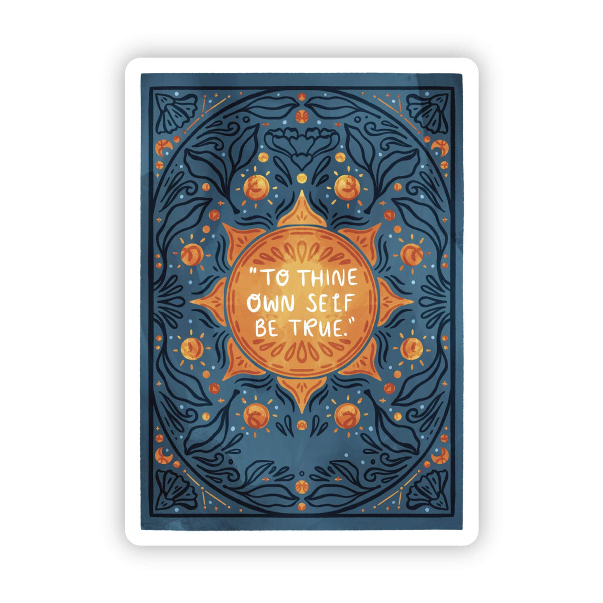 "To thine own self be true." - Shakespeare – Big Moods