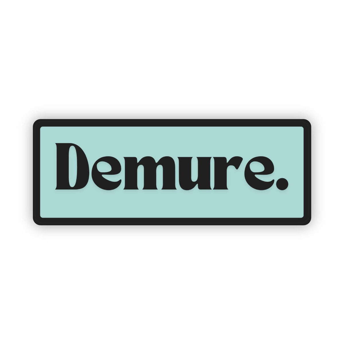 Demure Blue Black Text Sticker – Big Moods