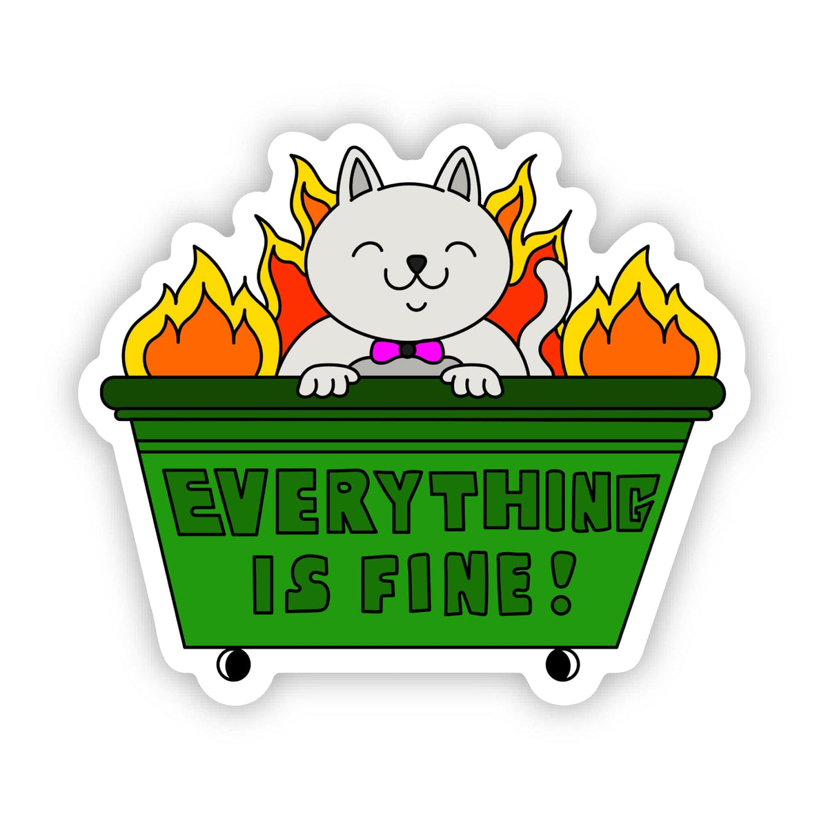 "Everything is fine!" Cat Dumpster Fire Sticker – Big Moods