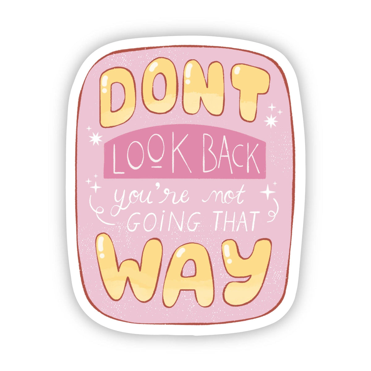 "Don't Look Back" Inspirational Sticker – Big Moods