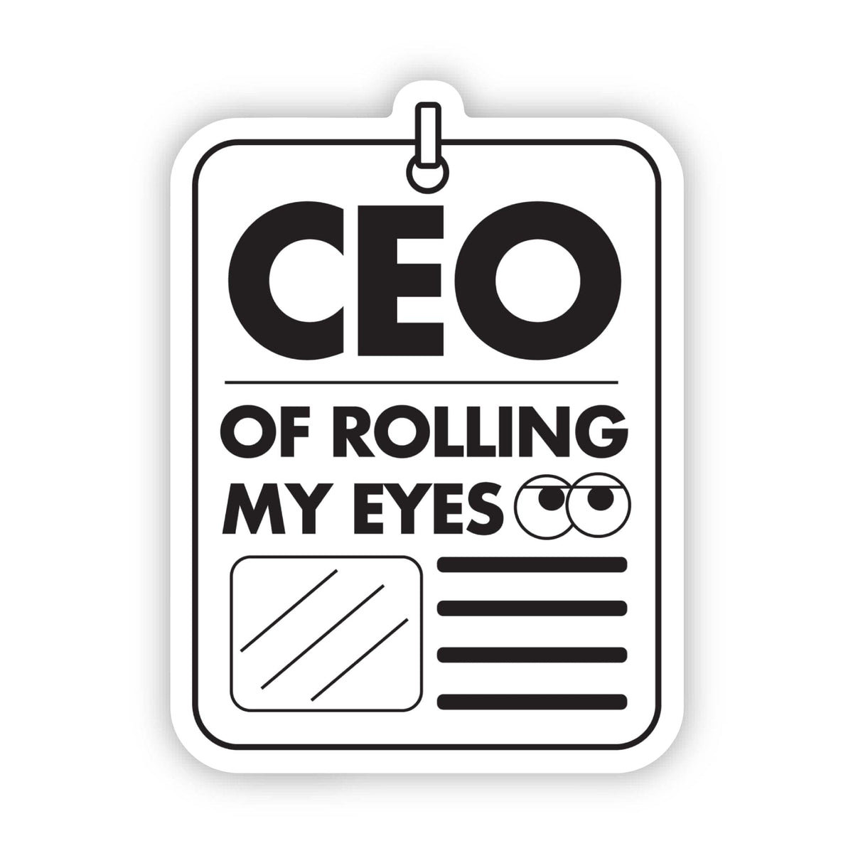 CEO of Rolling My Eyes Snarky Sticker – Big Moods