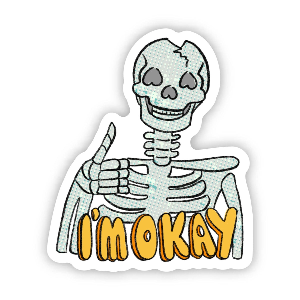 I'm Okay Sarcastic Skeleton Thumbs Up Sticker – Big Moods