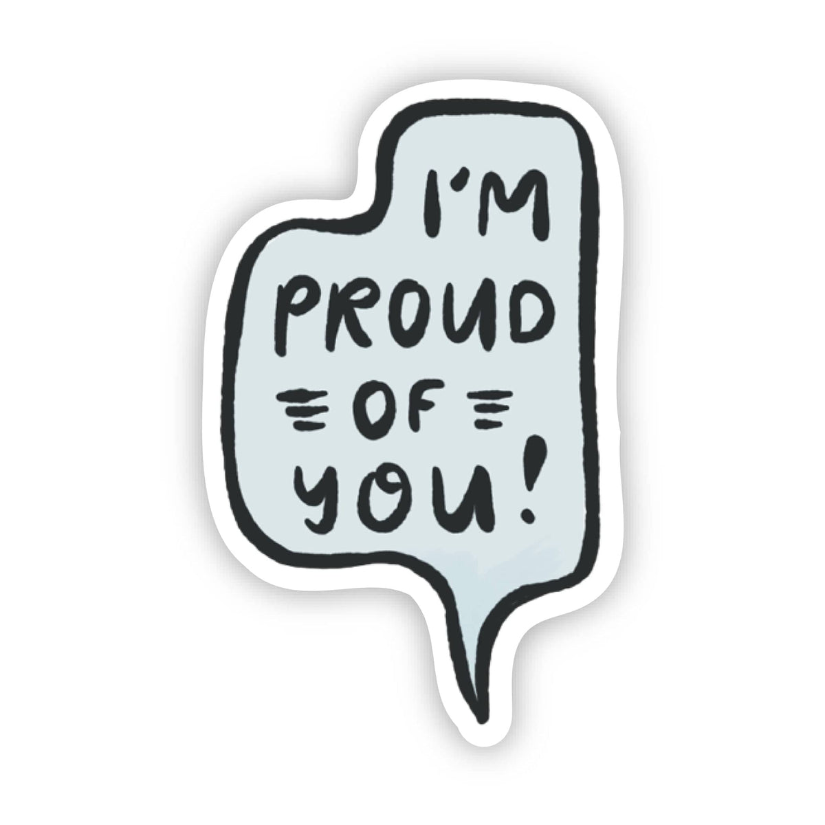"I'm So Proud Of You" Affirmation Text Sticker – Big Moods