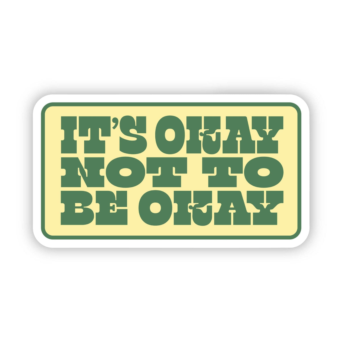 It's Okay Not To Be Okay Text Sticker – Big Moods