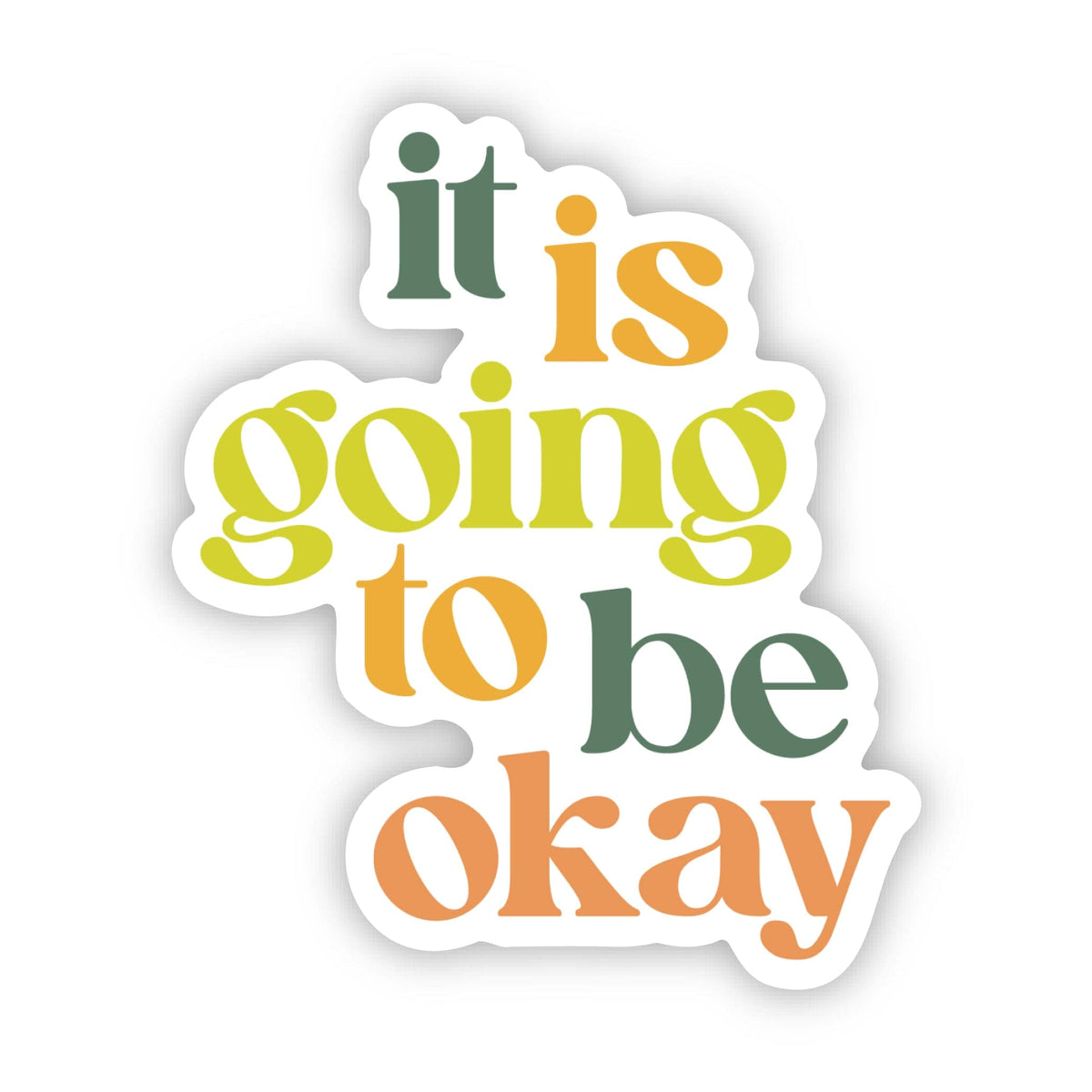 It Is Going To Be Okay Colorful Text Sticker – Big Moods