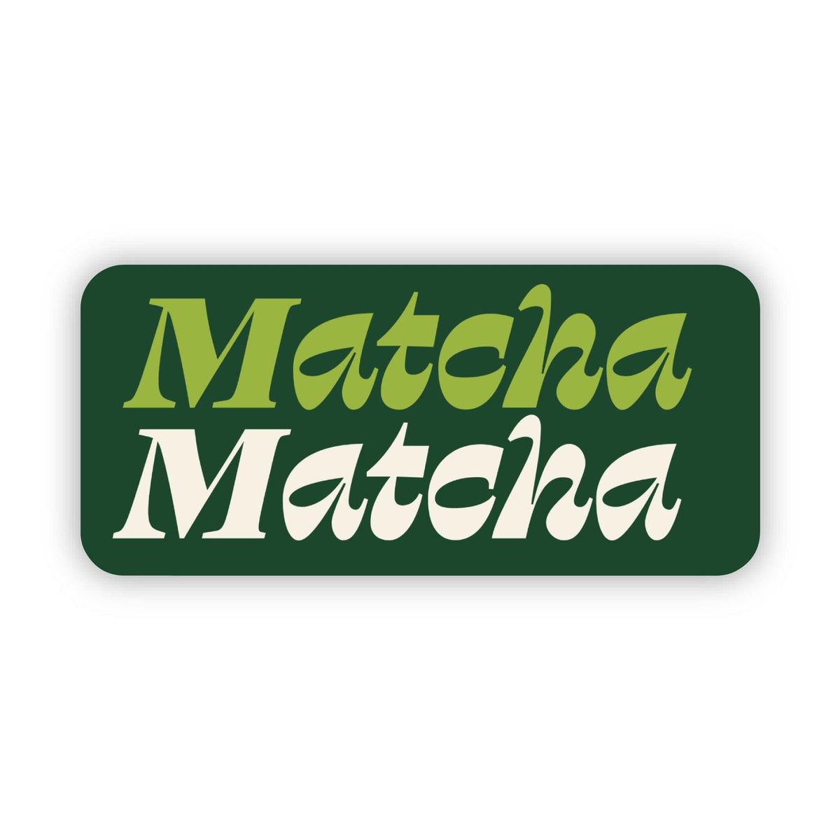 Matcha Stacked Text Sticker – Big Moods