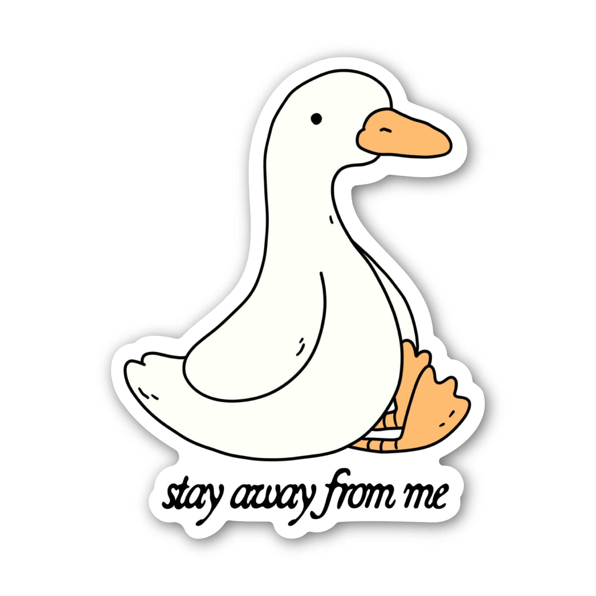 Stay Away From Me Goose Sticker – Big Moods