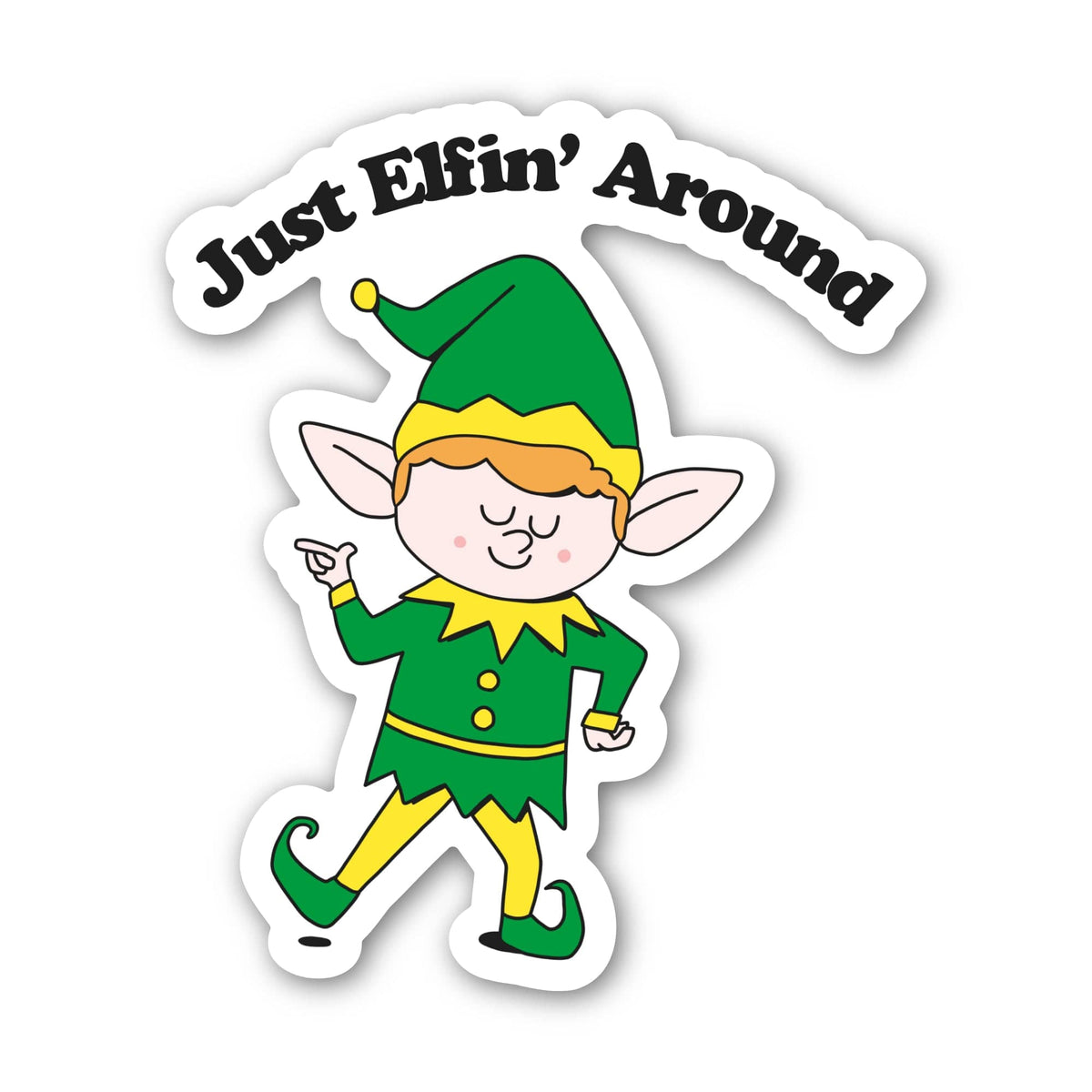 Just Elfin' Around Elf Sticker – Big Moods