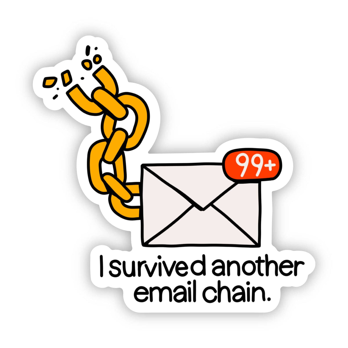 I Survived Another Email Chain Snarky Sticker – Big Moods