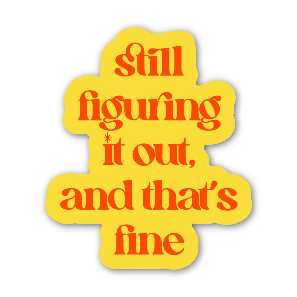 Still Figuring It Out Text Sticker – Big Moods