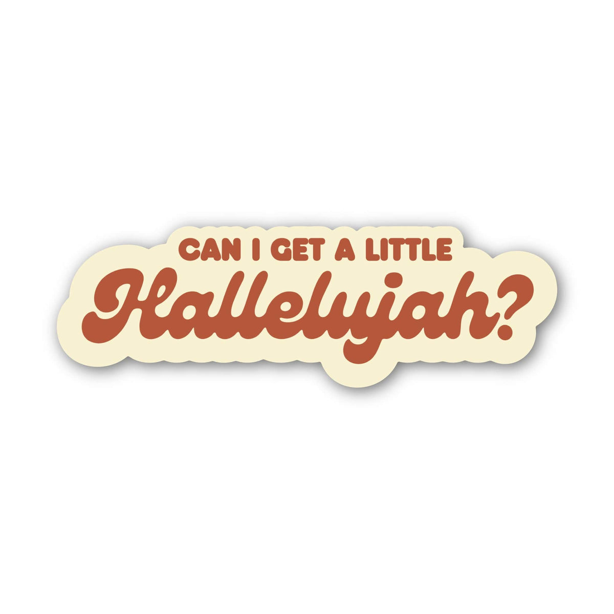Can I Get A Little Hallelujah Text Faith Sticker – Big Moods