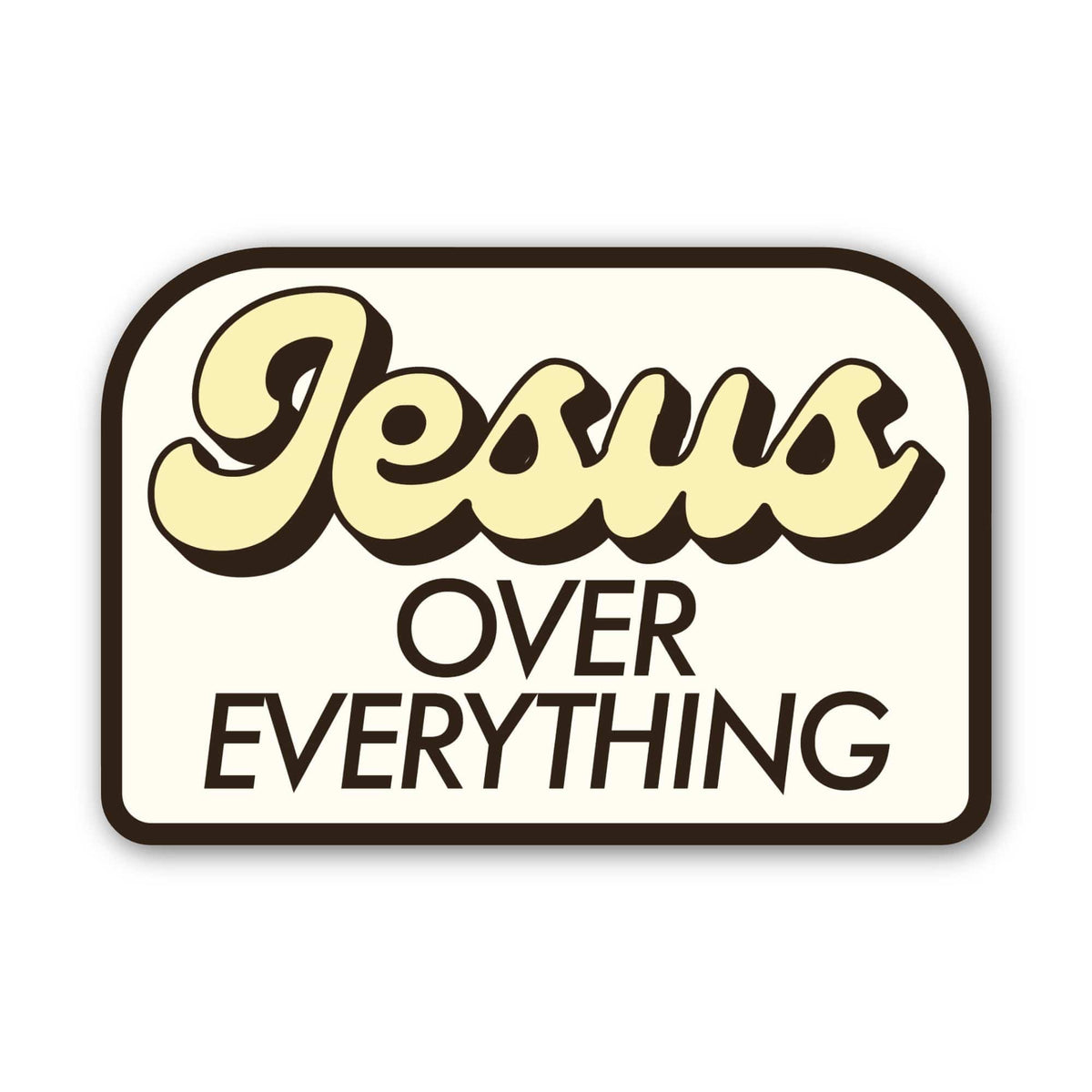 Jesus Over Everything Text Faith Sticker – Big Moods