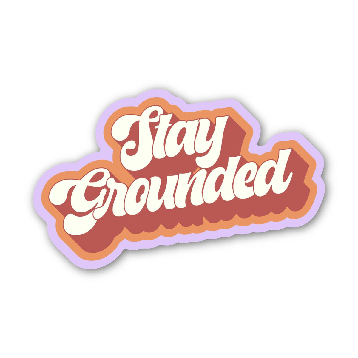 Stay Grounded Motivational Text Sticker – Big Moods