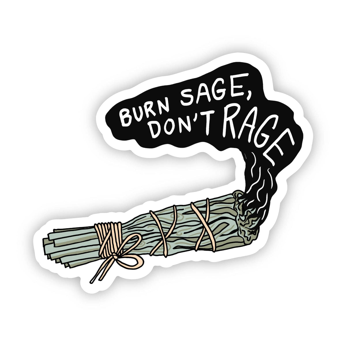 "Burn Sage, Don't Rage" Sticker – Big Moods
