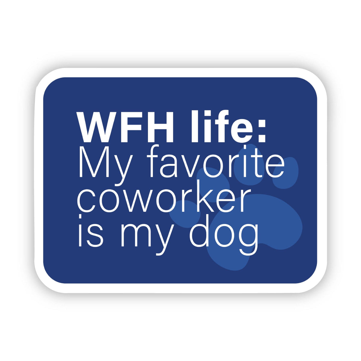 "My favorite coworker is my dog" WFH Funny Sticker – Big Moods