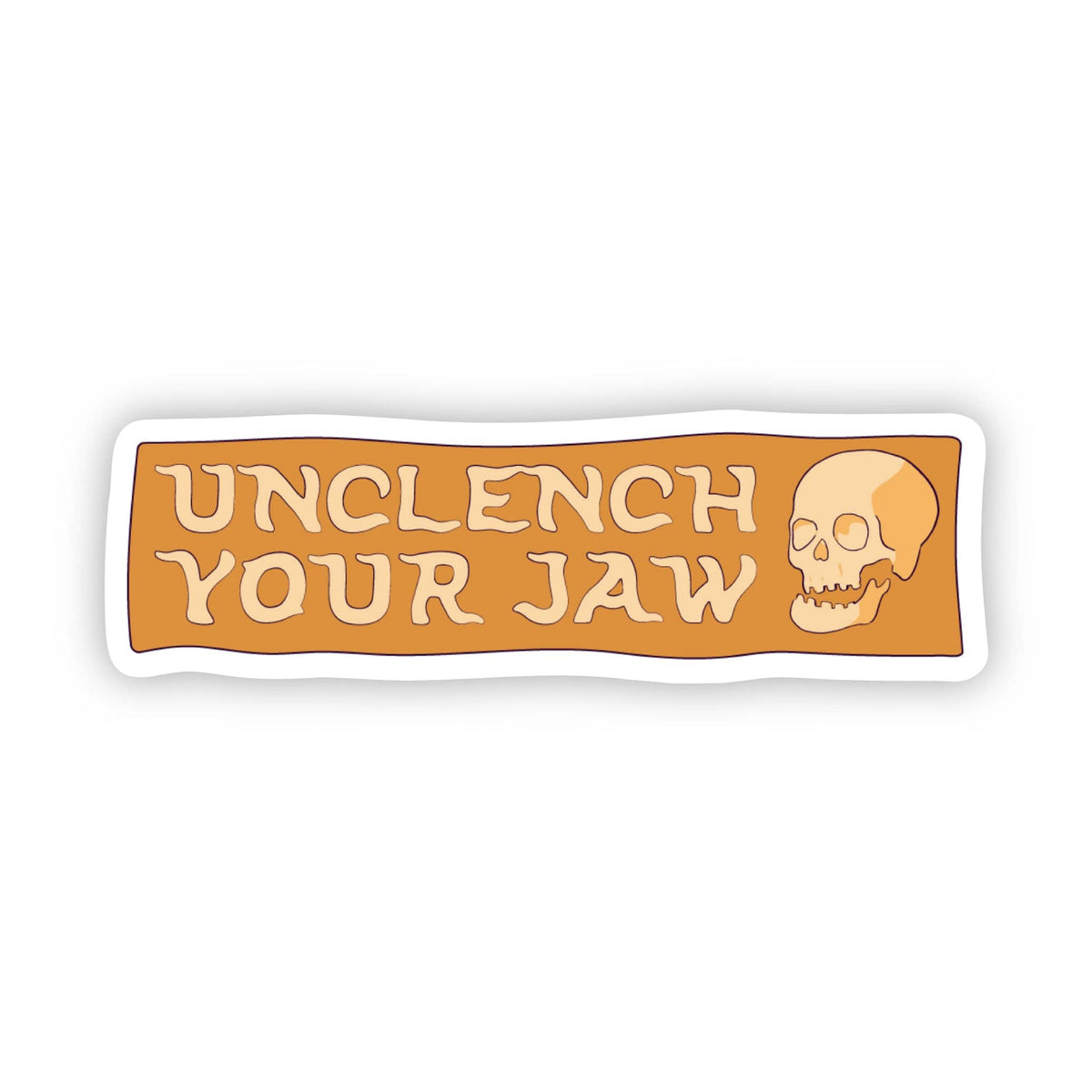 Unclench Your Jaw Skull Sticker – Big Moods