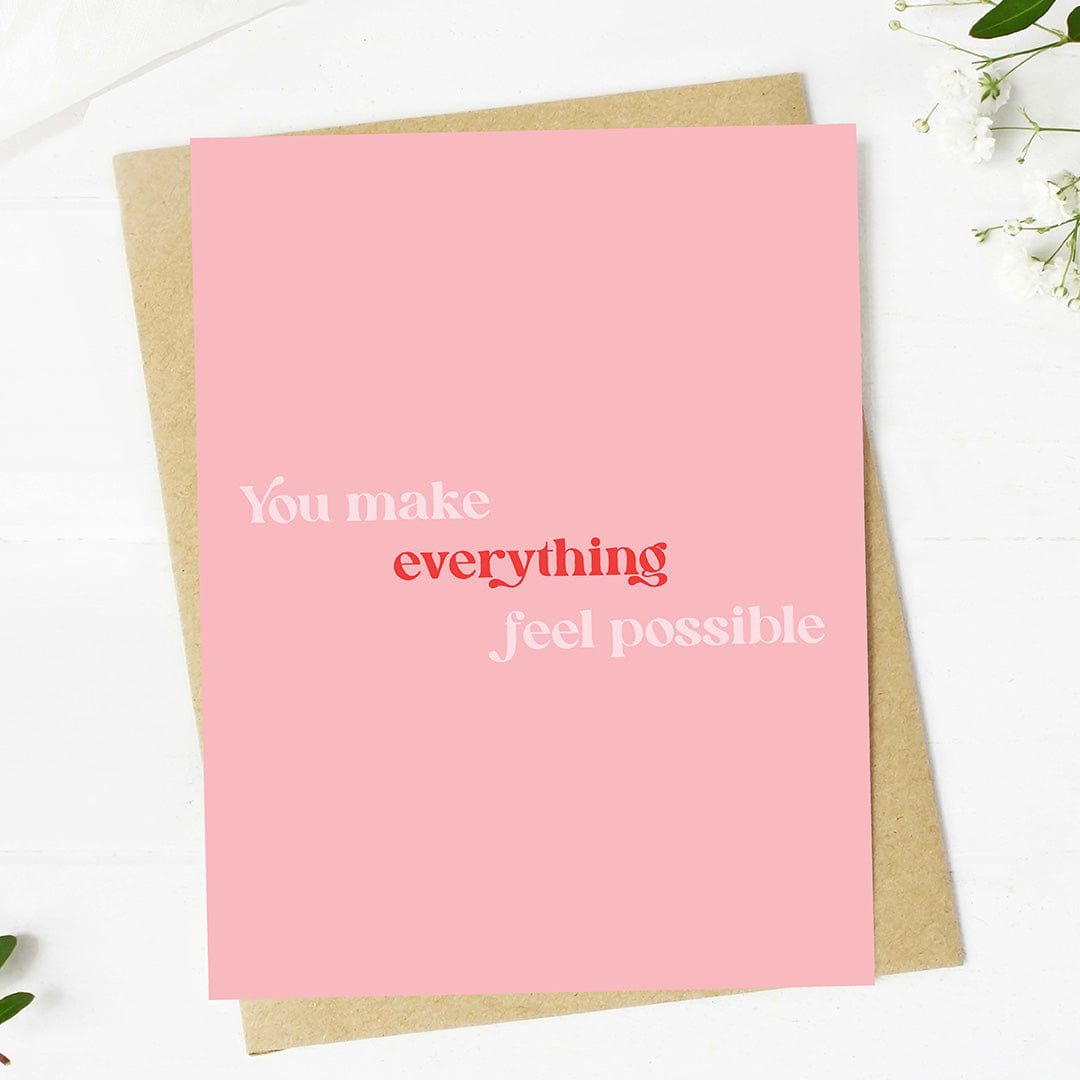 "You make everything feel possible" Valentine's Day Card – Big Moods