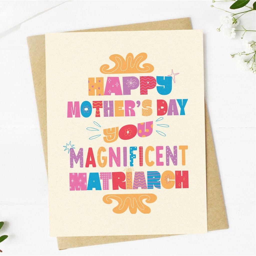 "Happy Mother's Day You Magnificent Matriarch" Card – Big Moods