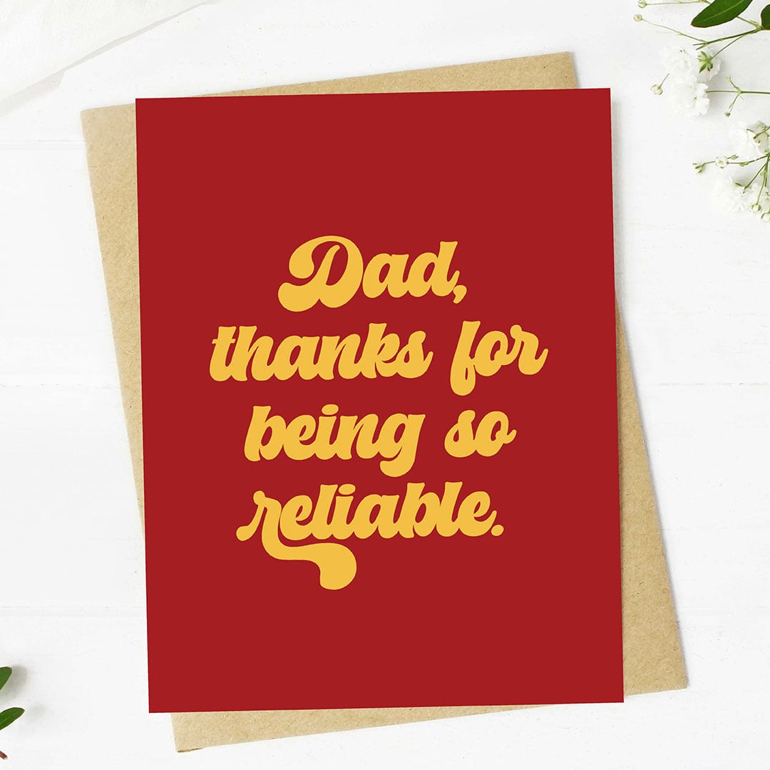 "Dad, thanks for being so reliable" Text Father's Day Card – Big Moods