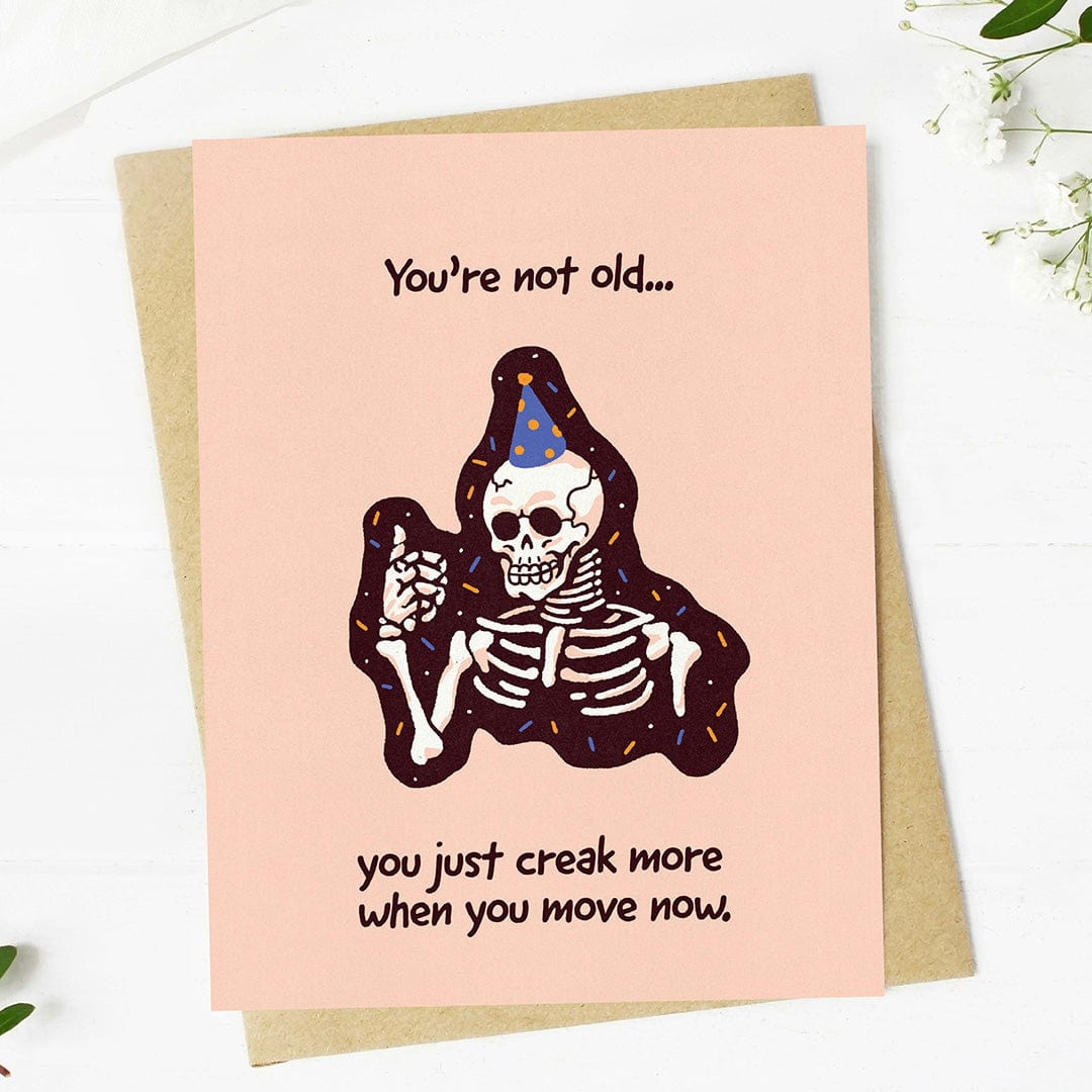 "You just creak more when you move now" Birthday Card – Big Moods