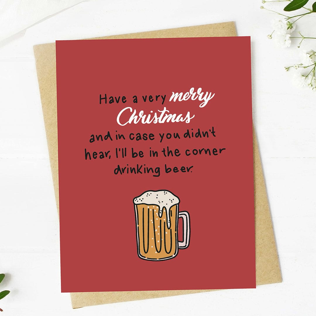 I'll Be In The Corner Drinking Beer Christmas Card – Big Moods