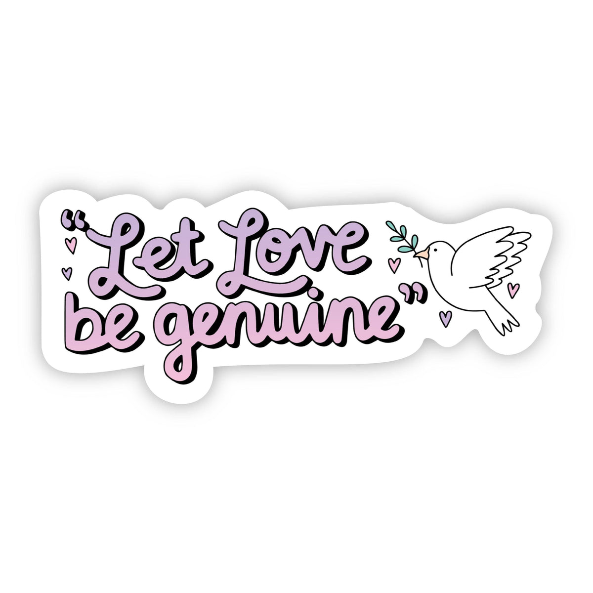 Let Love be genuine sticker – Big Moods