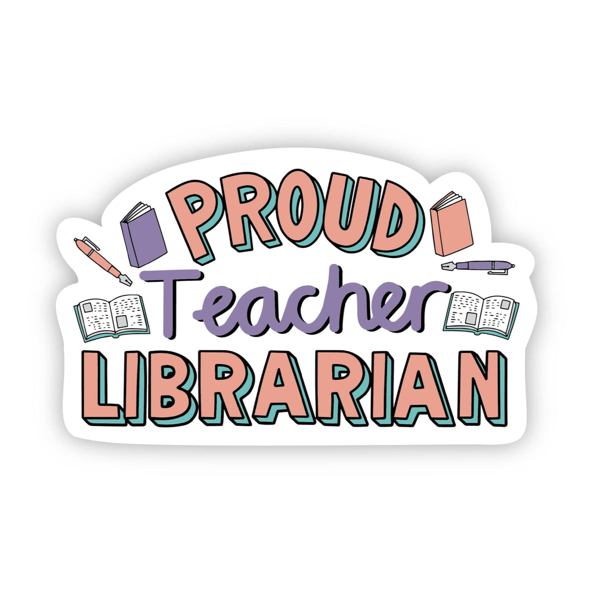 Proud Teacher Librarian Sticker – Big Moods