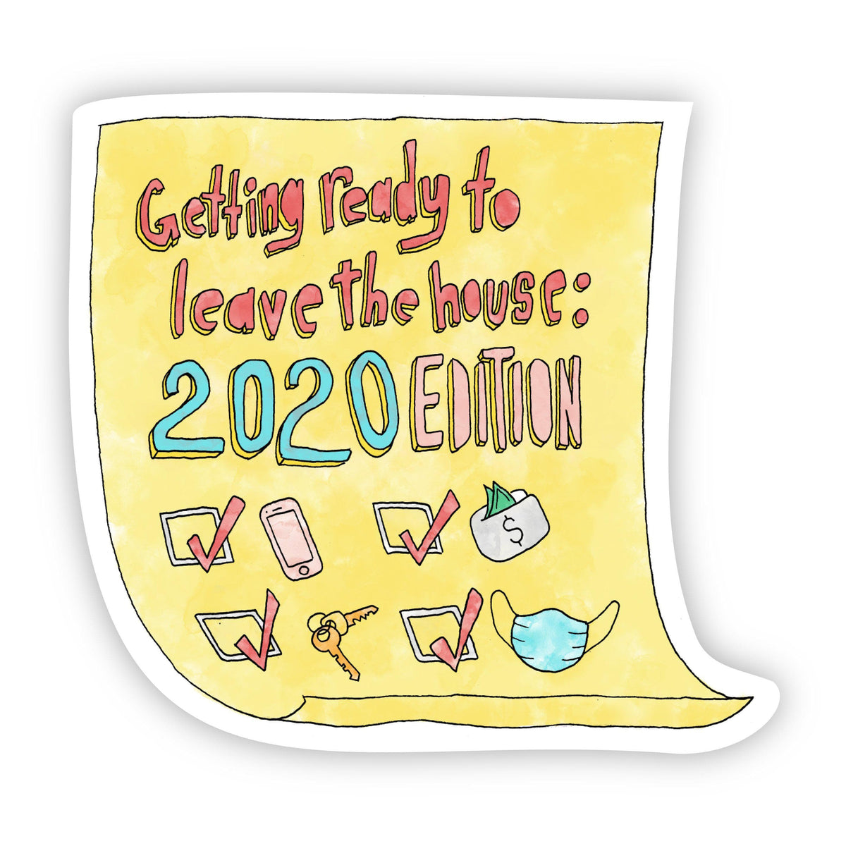 Getting Ready to Leave the House 2020 Sticker – Big Moods