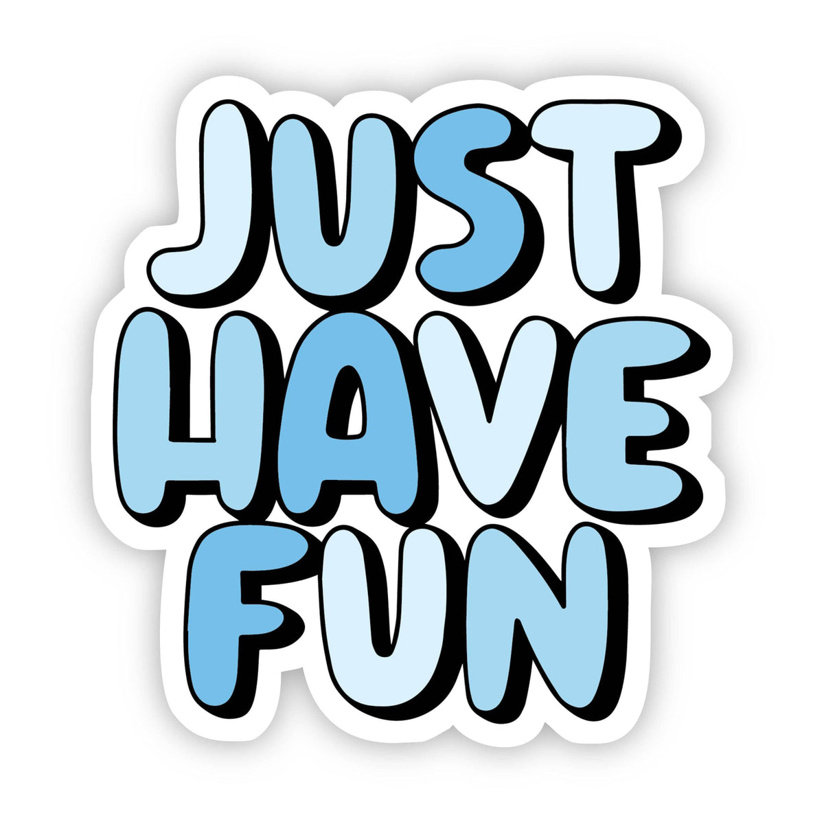Just Have Fun Blue Aesthetic Sticker – Big Moods