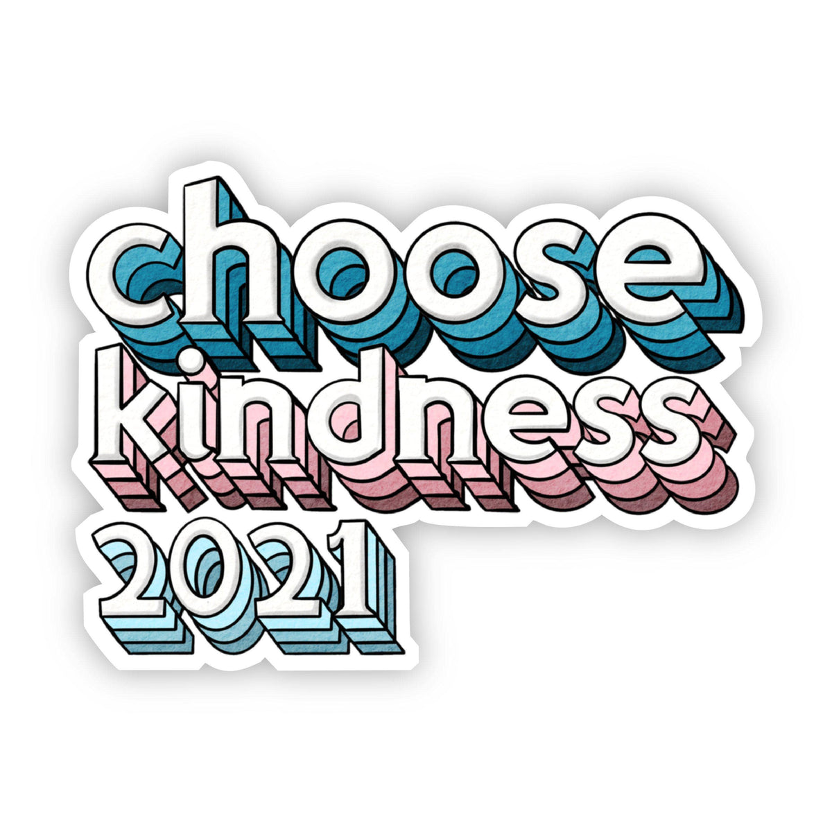 Choose Kindness 2021 Sticker – Big Moods
