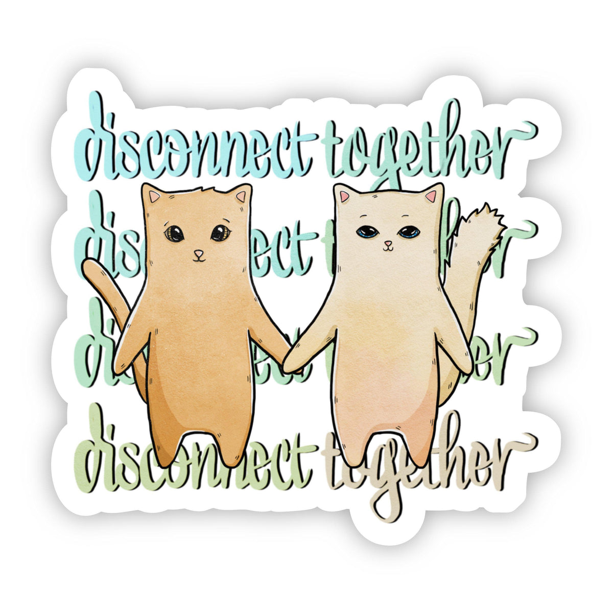 Disconnect Together Cats Sticker – Big Moods
