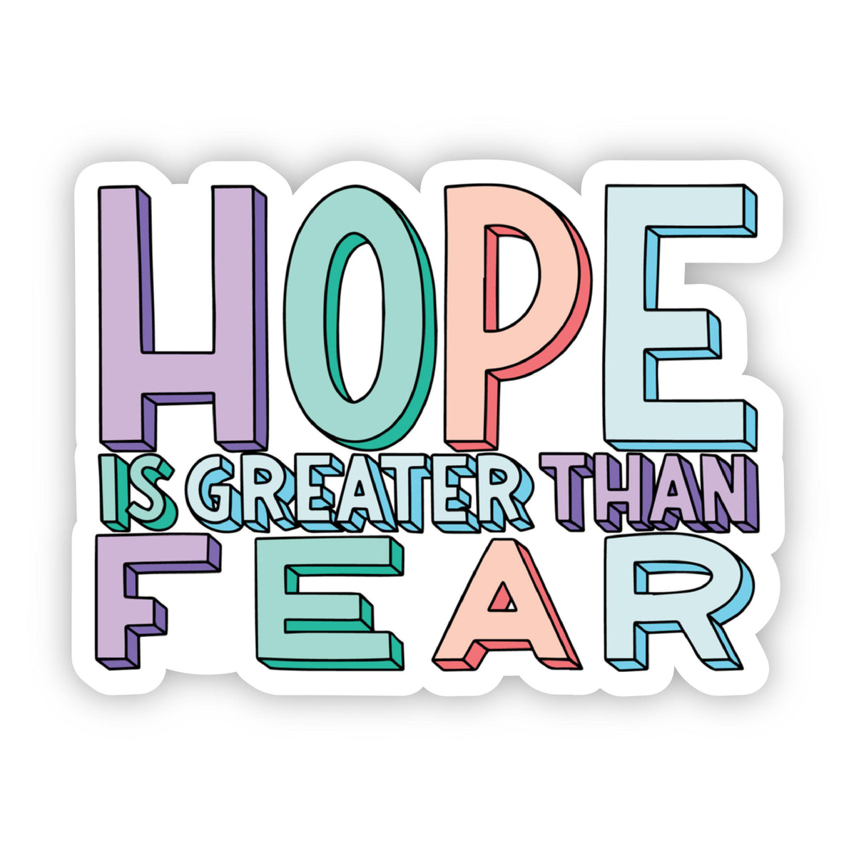 Hope is Greater Than Fear Multicolor Sticker – Big Moods