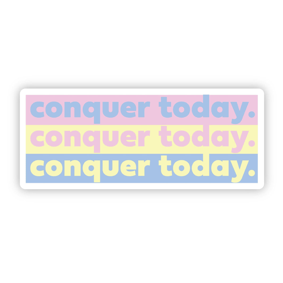 Conquer Today Motivational Sticker – Big Moods