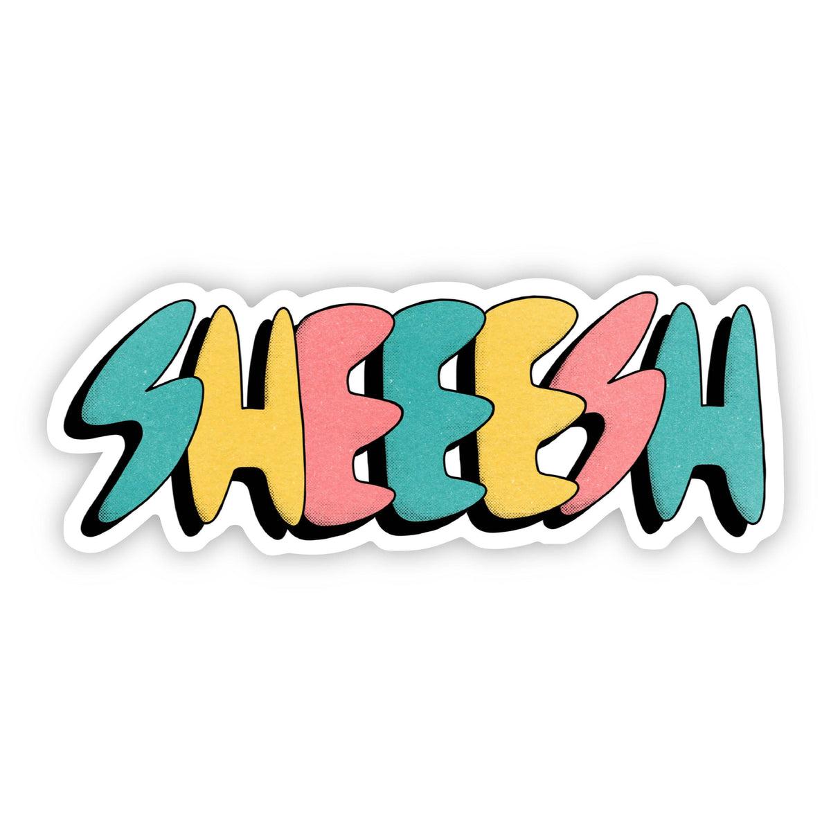 Sheeesh Lettering Sticker – Big Moods