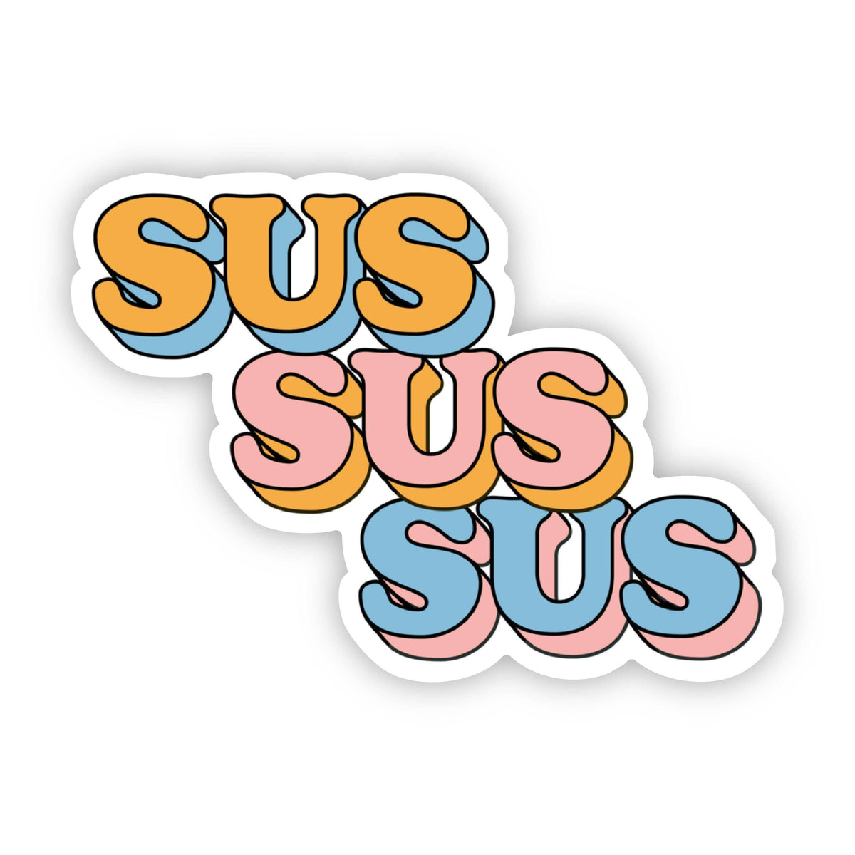 Sus Sus Sus Sticker – Big Moods