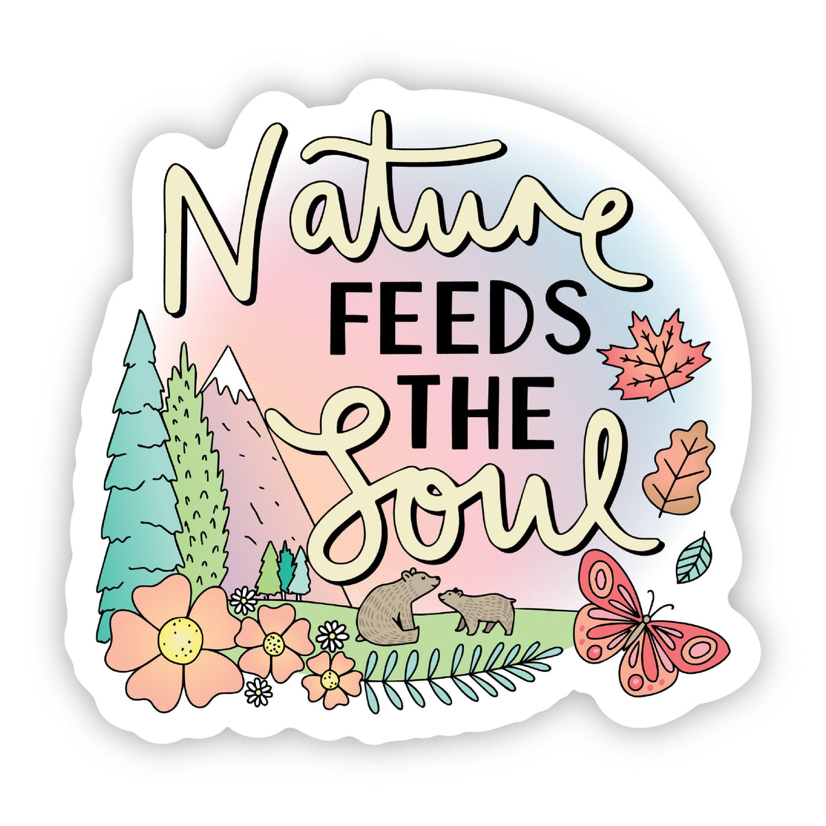 Nature Feeds The Soul Sticker – Big Moods