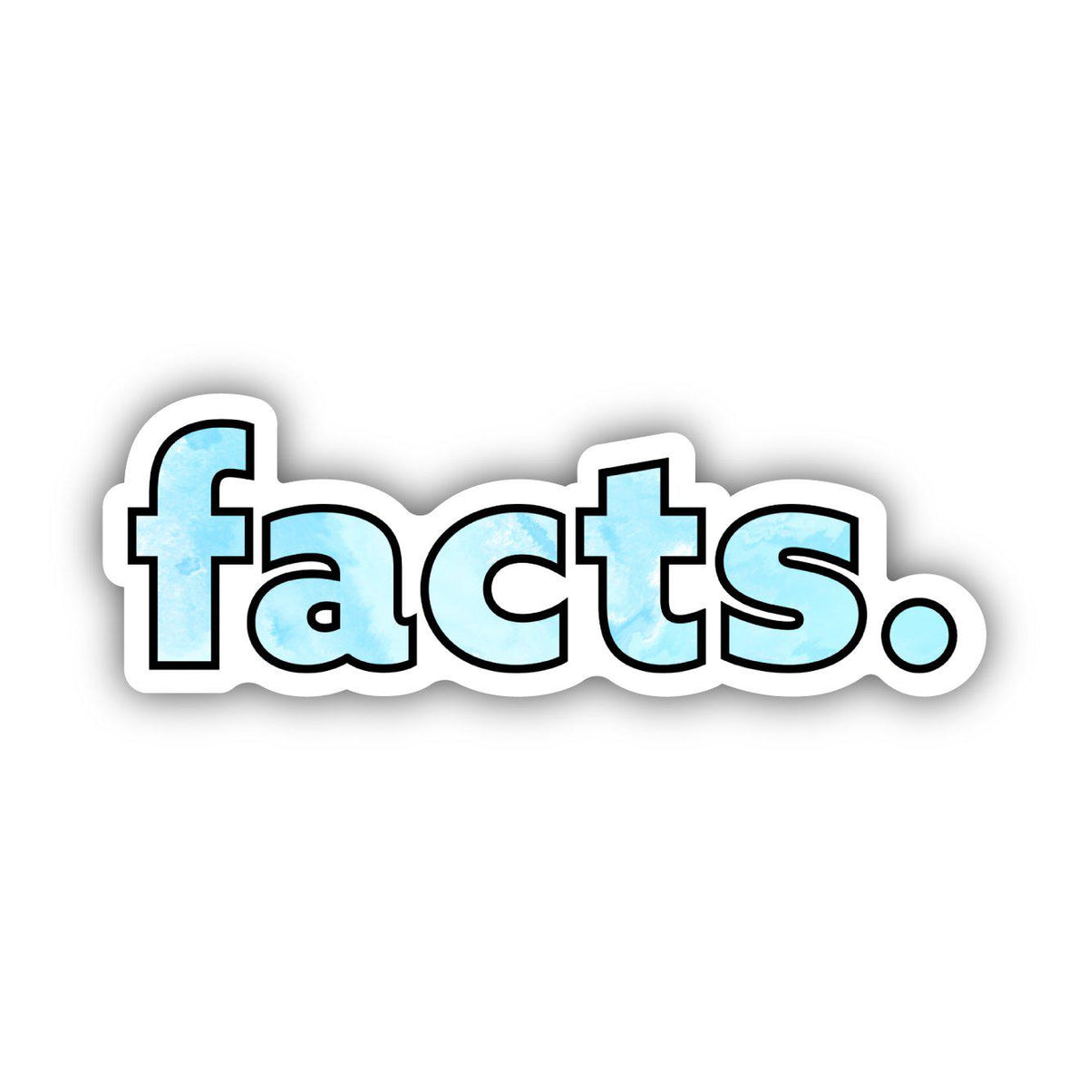 Facts. Blue Tie Dye Aesthetic Sticker – Big Moods