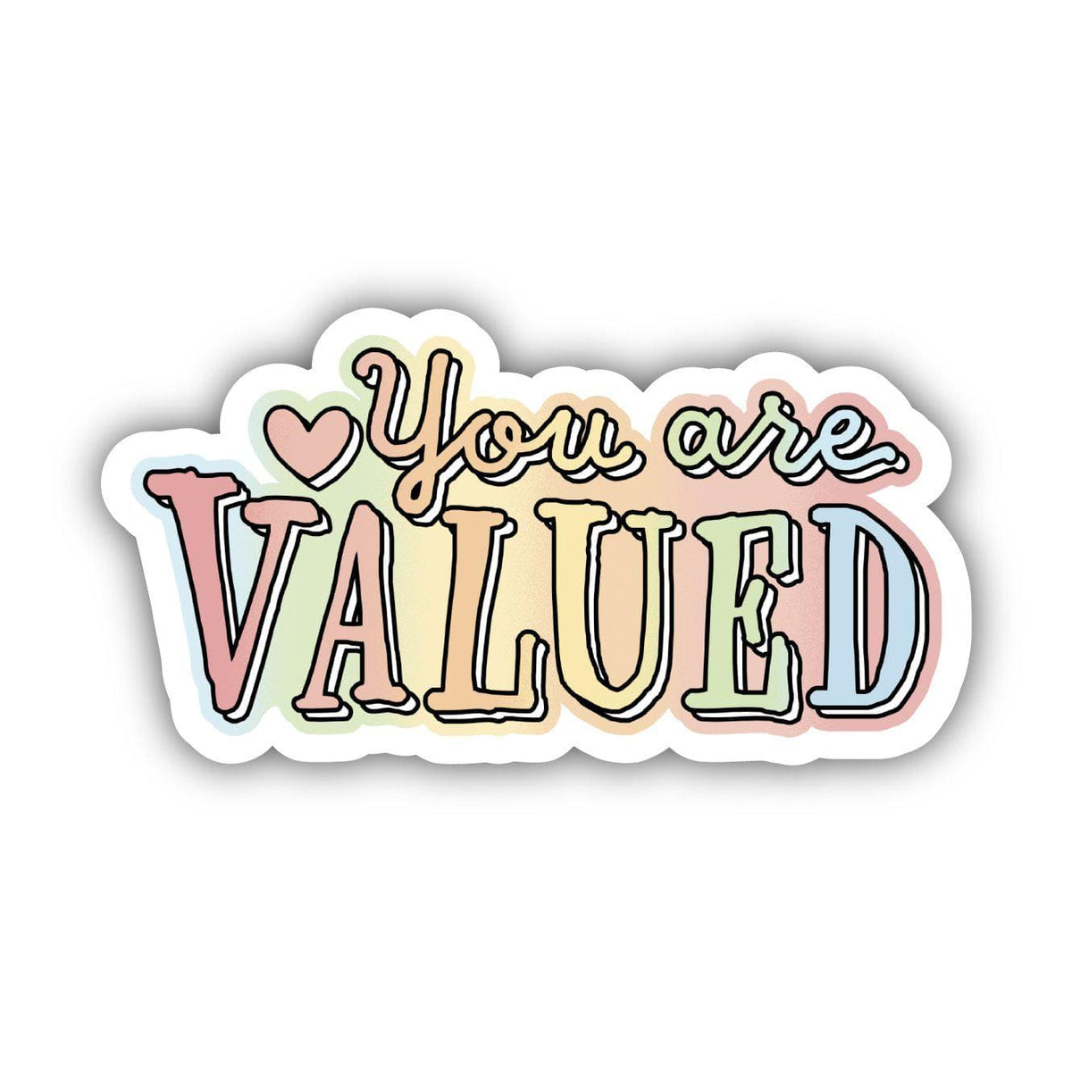 You Are Valued Rainbow Positivity Sticker – Big Moods