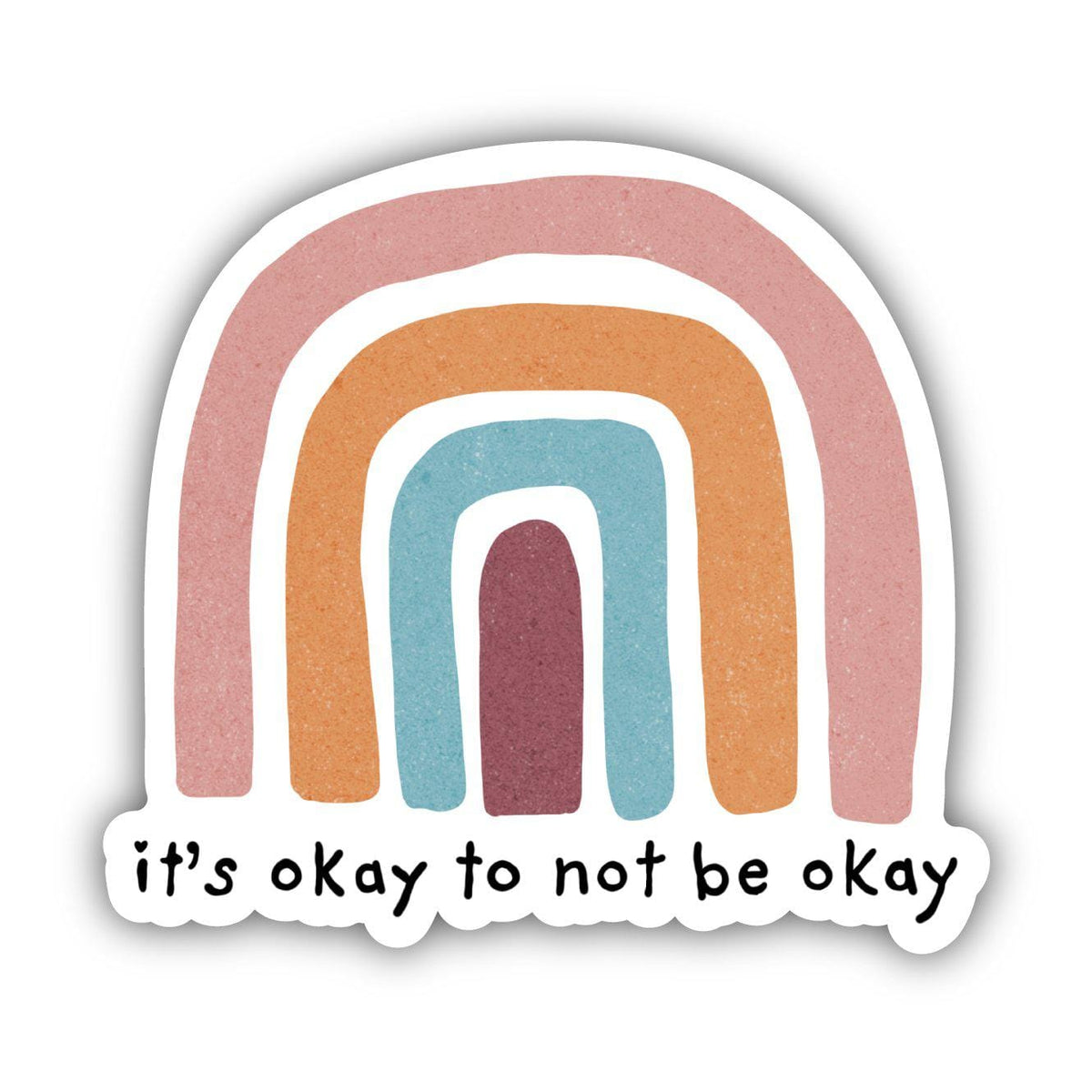 It's Okay To Not Be Okay Rainbow - Positivity Sticker – Big Moods
