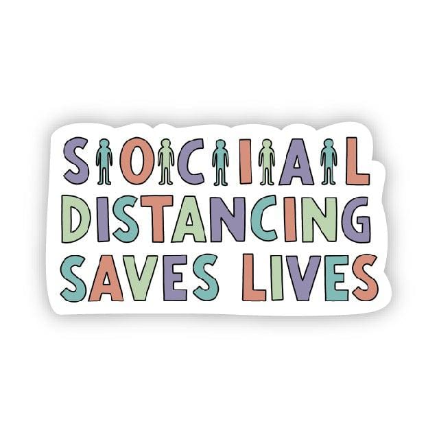 Social distancing saves lives pandemic sticker – Big Moods
