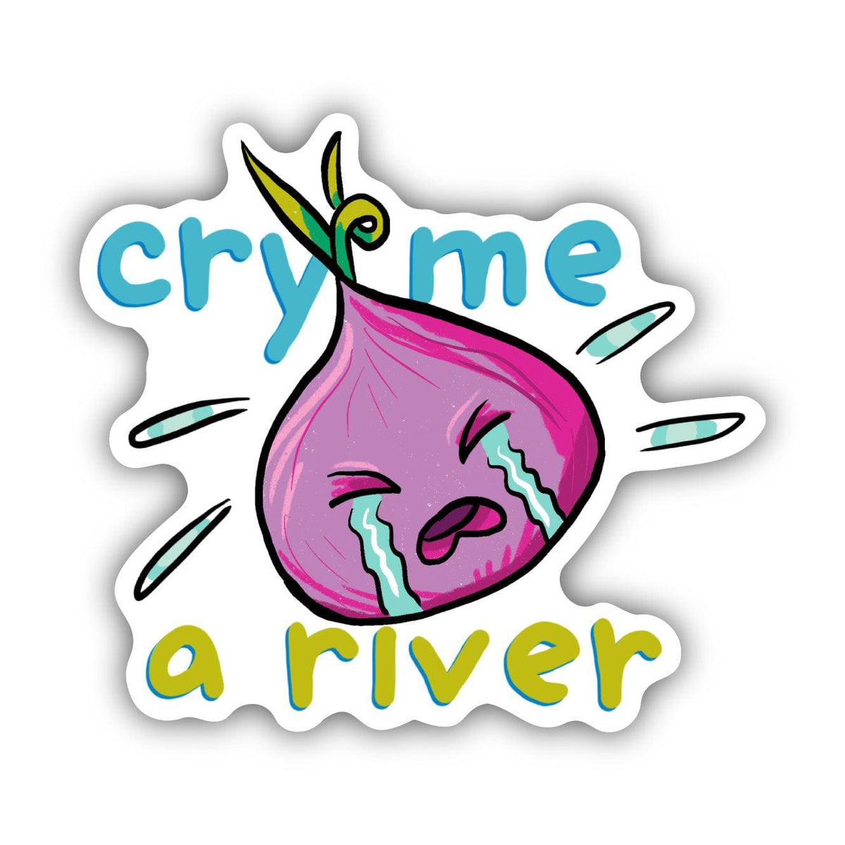 "Cry Me A River" Food Pun Sticker – Big Moods