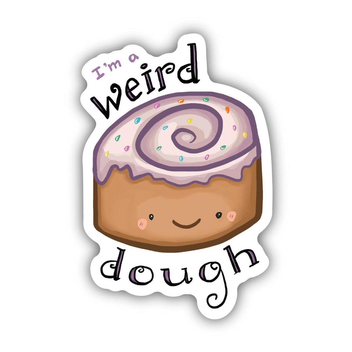"I'm A Weird Dough" Food Pun Sticker – Big Moods