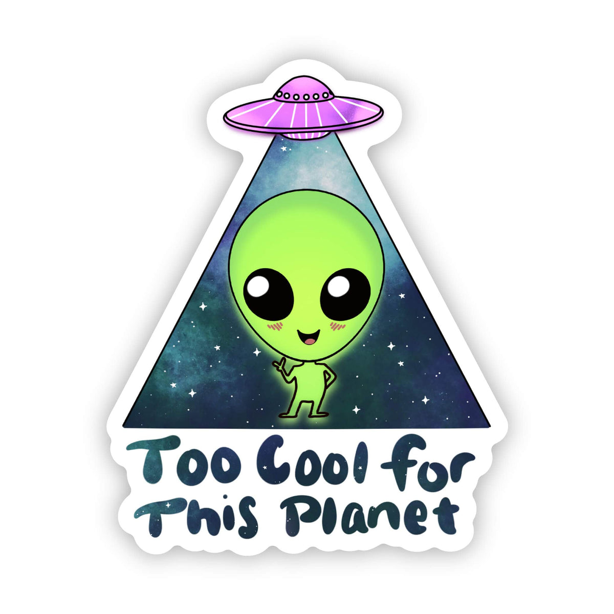 "Too Cool For This Planet" Alien Sticker – Big Moods