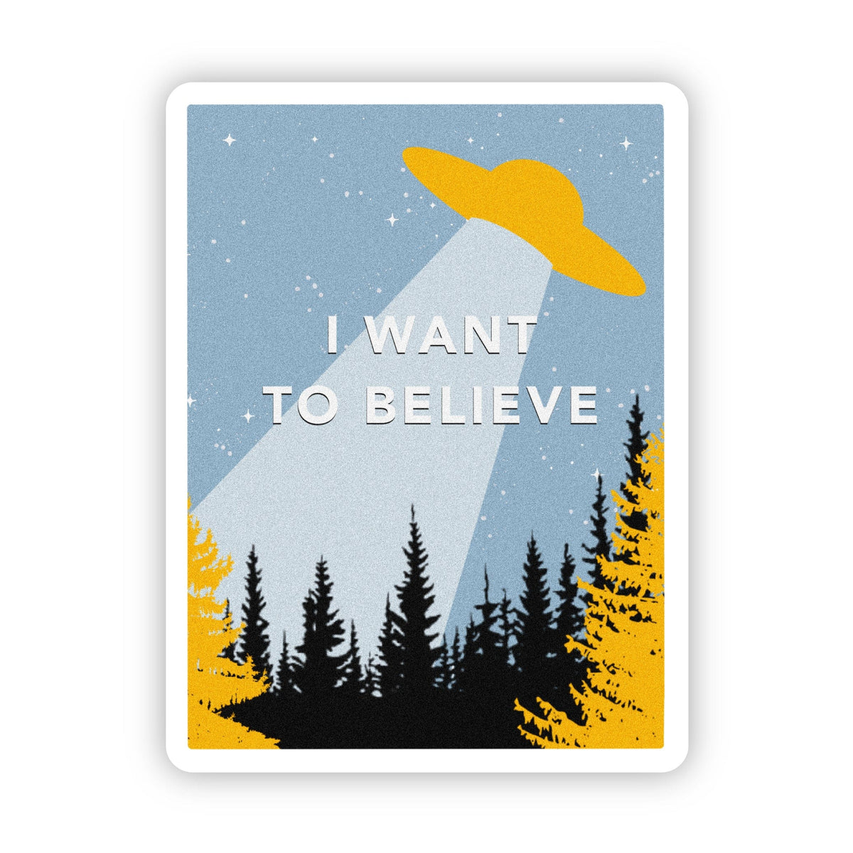 "I Want To Believe" Sticker – Big Moods