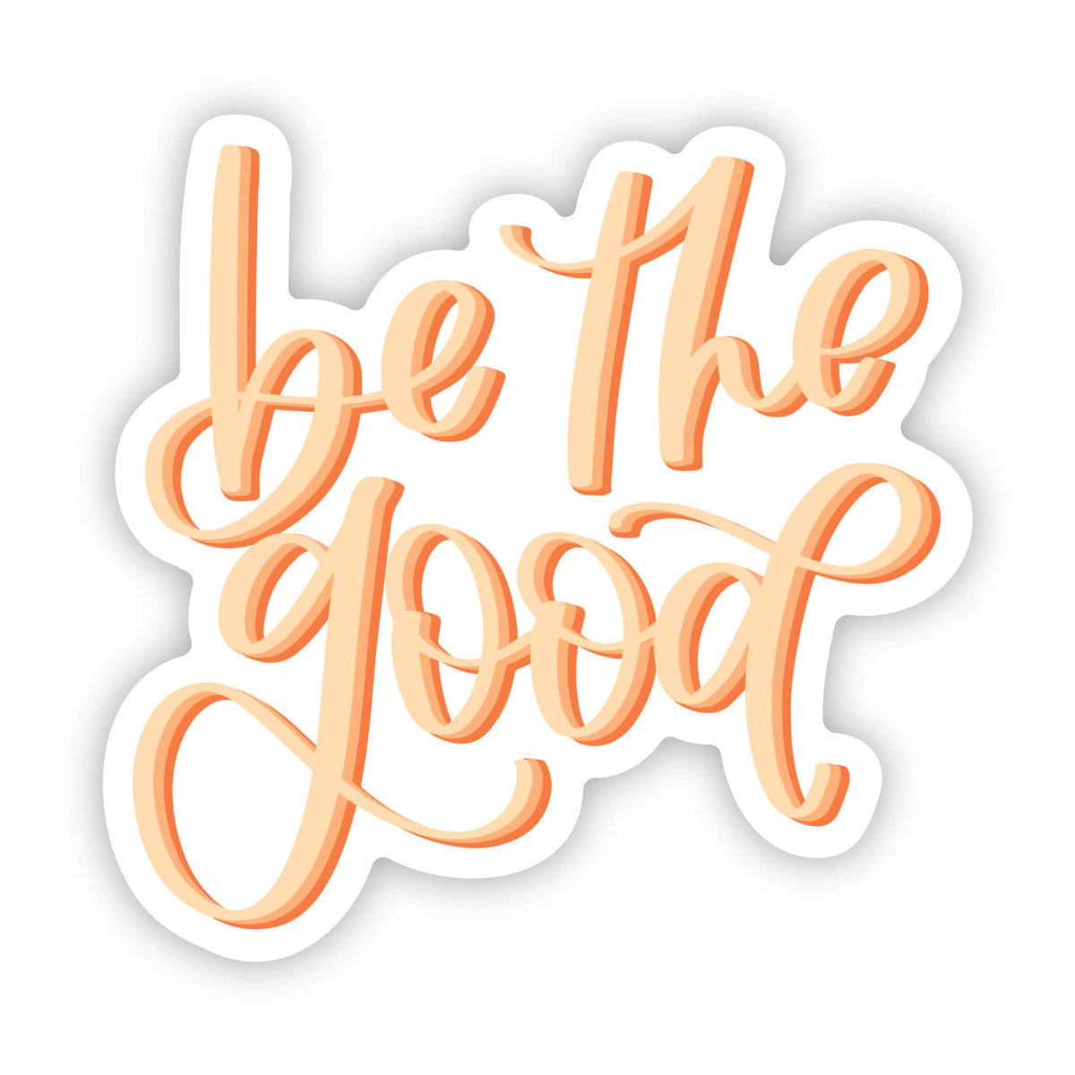 "Be The Good" Sticker – Big Moods