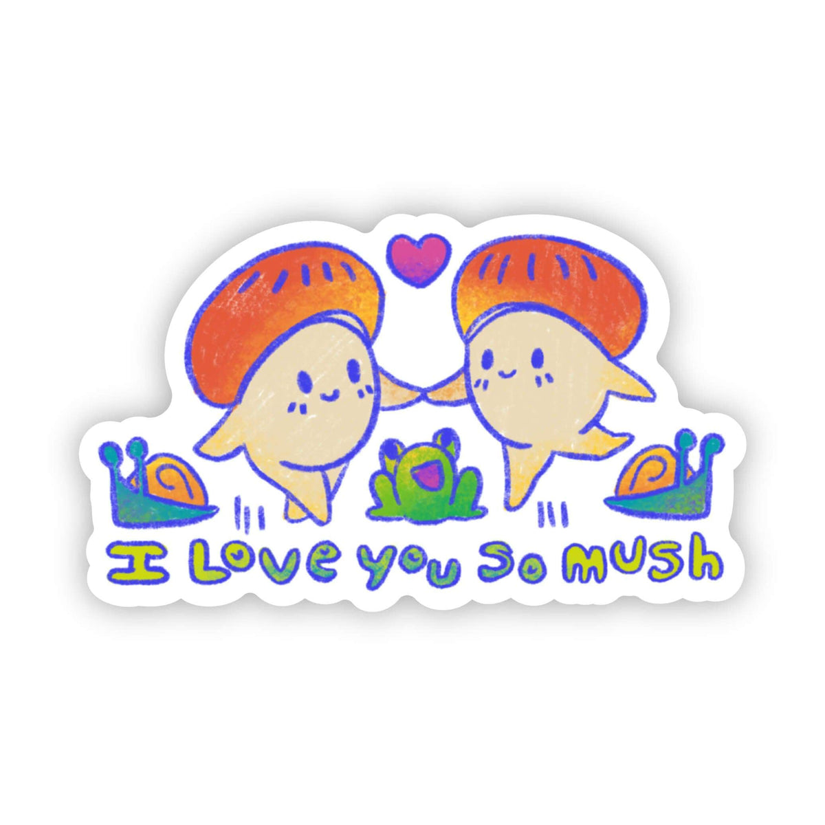 "I Love You So Mush" Sticker – Big Moods